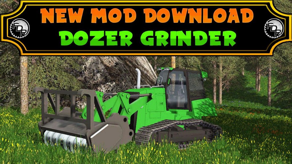 FS17 Dozer Grinder - FDR Logging v1.0 - FS 17 Vehicles Mod Download