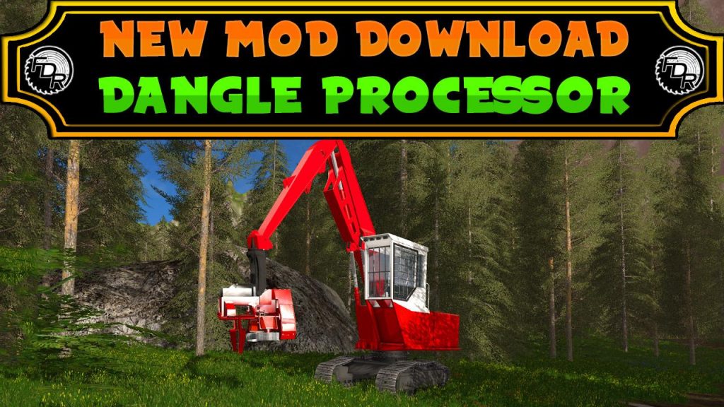 FS17 Dangle Processor - FDR Logging v1.0 - FS 17 Forklifts / Excavators ...