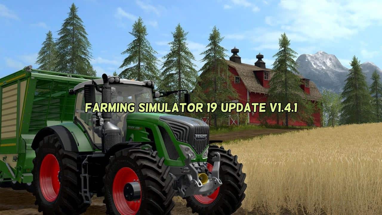 Farming Simulator 19 – Update 1.4.1 - FS 19 Other Mod Download