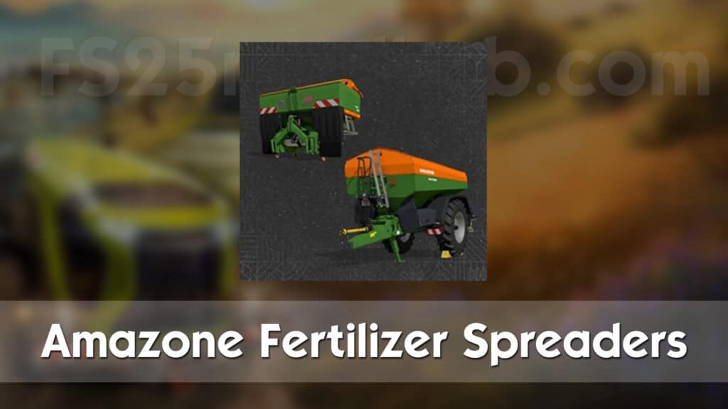 FS25 Amazone Fertilizer Spreaders v1.0.0.0 - FS 25 Implements & Tools ...
