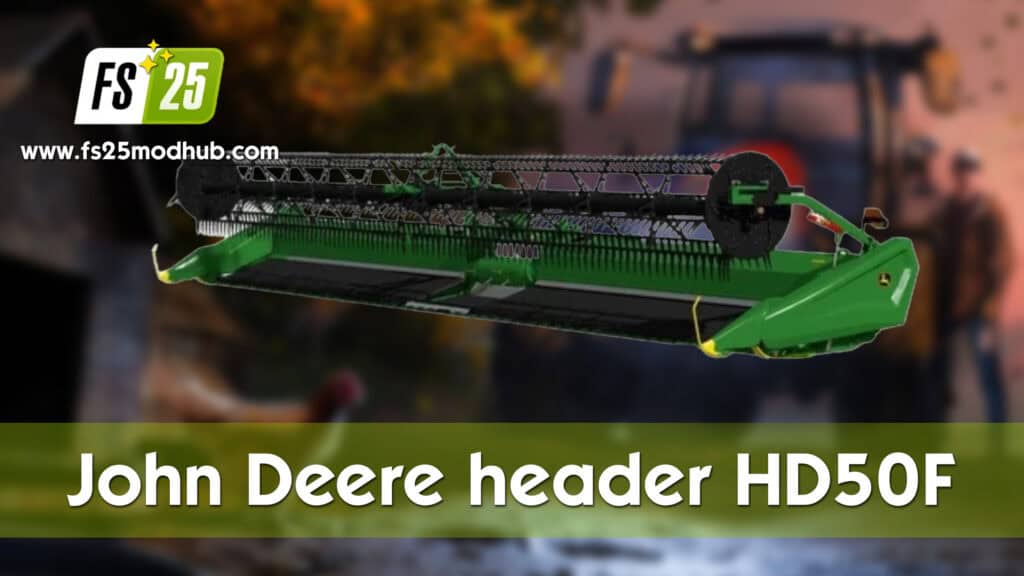 FS25 John Deere header HD50F v1.0 - FS 25 Cutters Mod Download