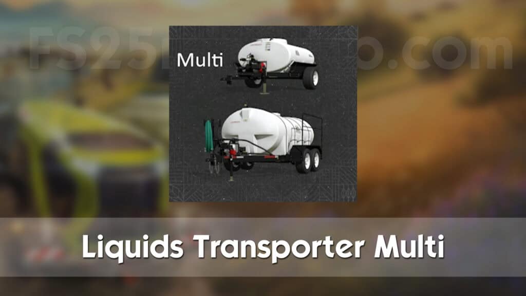 FS25 Liquids Transporter Multi v1.0 - FS 25 Trailers Mod Download