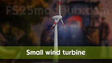 FS25 Small wind turbine v1.0 - FS 25 Objects Mod Download
