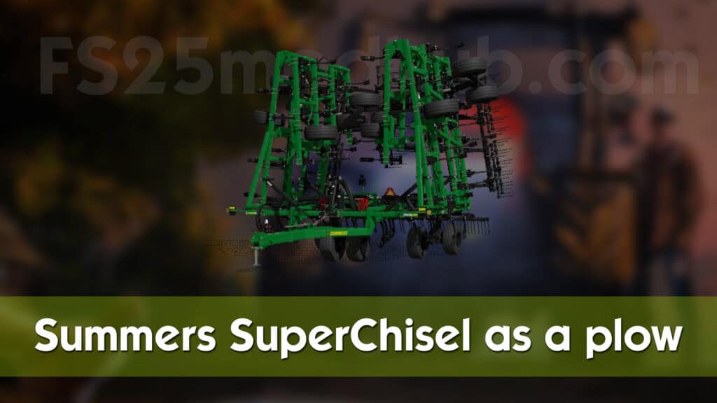 FS25 Summers SuperChisel as a plow 1.0 - FS 25 Implements & Tools Mod ...