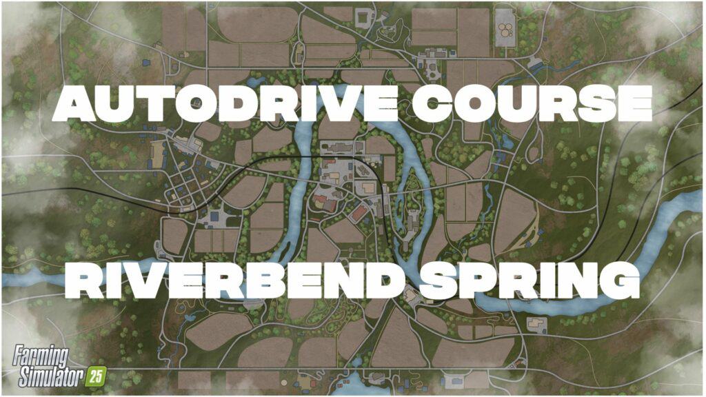 FS25 AutoDrive Riverbend Springs v3.0 - FS 25 Other Mod Download
